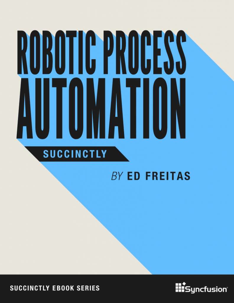 Interview with Robotic Process Automation Succinctly Author Ed Freitas | Syncfusion Blogs