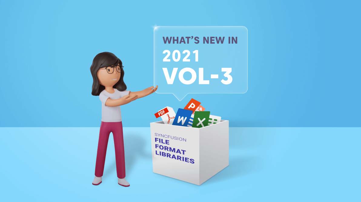 What’s New in 2021 Volume 3: File-Format Libraries | Syncfusion Blogs