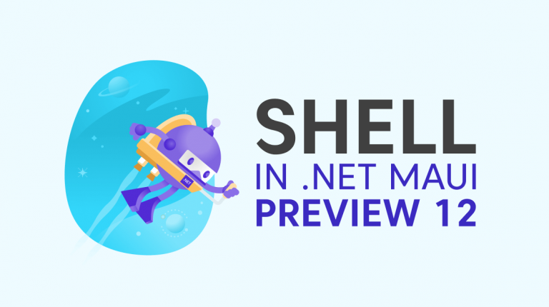 Get Started with Shell Using .NET MAUI Preview 12 | Syncfusion Blogs
