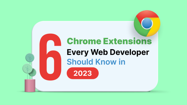 6 Chrome Extensions Every Web Developer Should Know in 2023 | Syncfusion Blogs