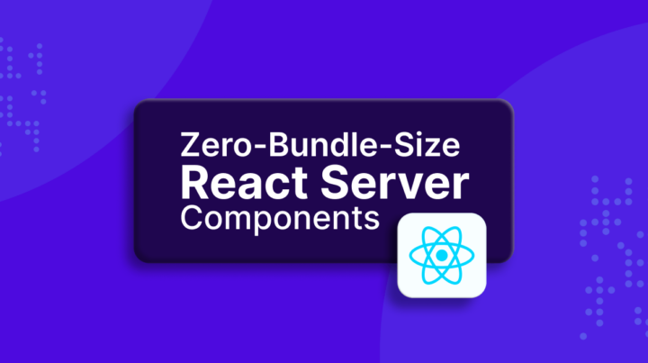 Zero-Bundle-Size React Server Components—An Overview