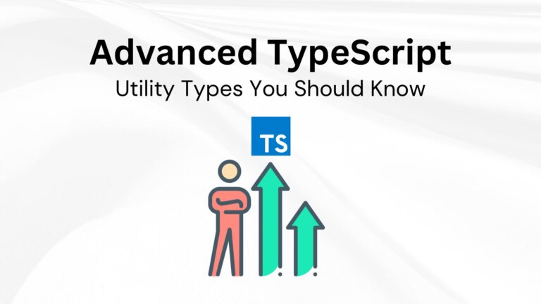 TypeScript Utility Types: A Complete Guide